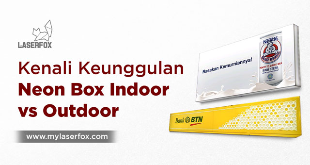 Kenali Keunggulan Neon Box Indoor vs Outdoor