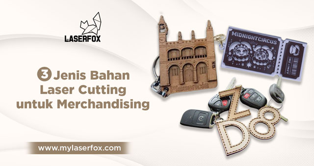 3 Jenis Bahan Laser Cutting untuk Merchandising